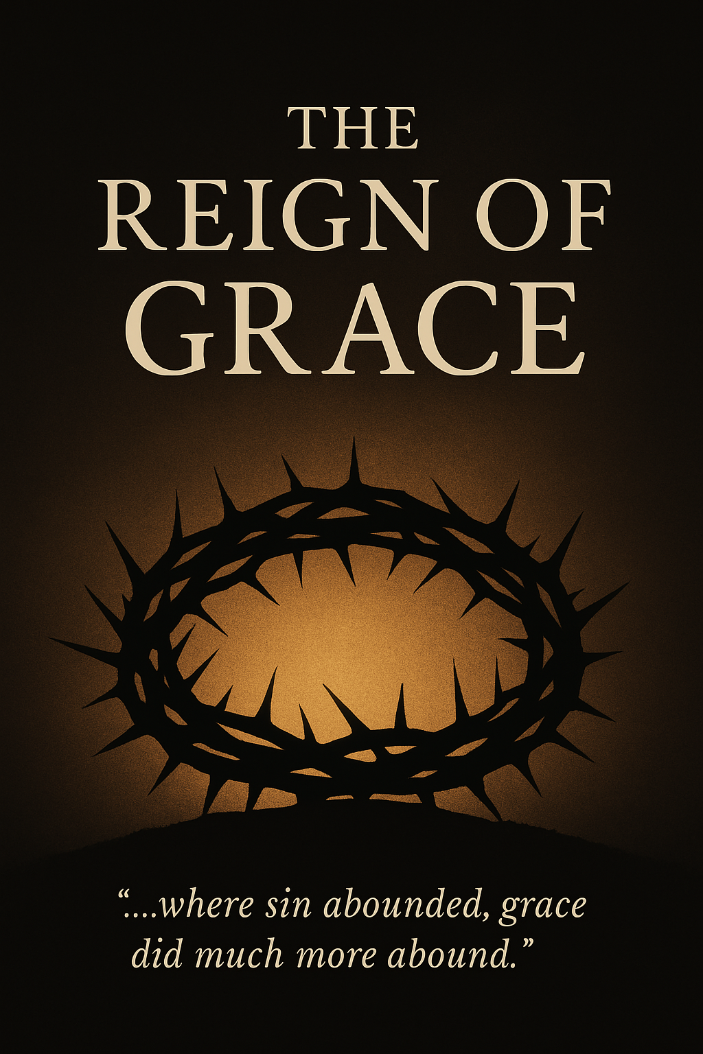The Reign of Grace – YOU and GOD